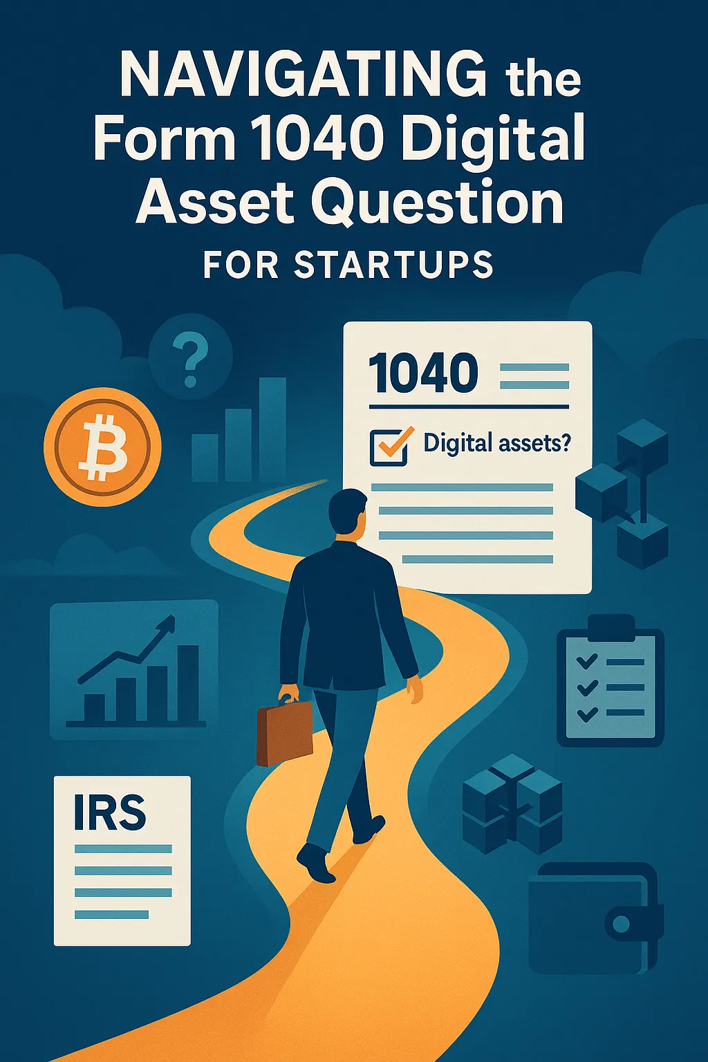 Navigating the Form 1040 Digital Asset Question: A Guide for Startups